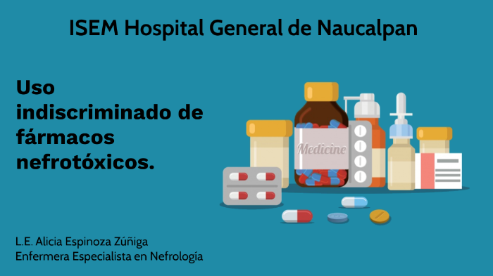 Uso indiscriminado de fármacos nefrotoxicos by Alicia Espinoza on Prezi