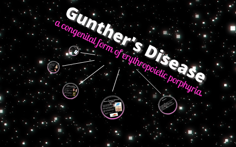 Gunther's Disease by Sydney Martin on Prezi