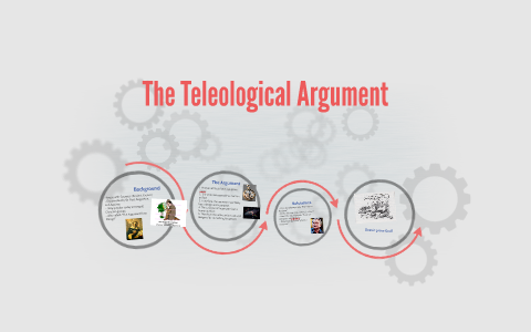 The Teleological Argument by Kevin Donohue on Prezi