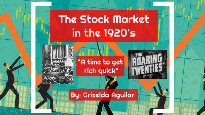 The Stock Market in the 1920's by Grizelda Aguilar on Prezi