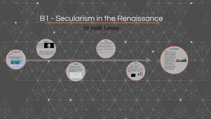 Secularism in the Renaissance by Faith Leroux on Prezi