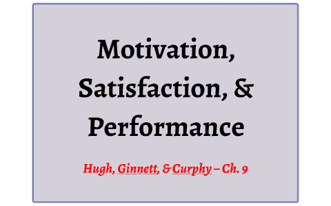 Motivation, Satisfaction, & Performance by Nick Tatum on Prezi
