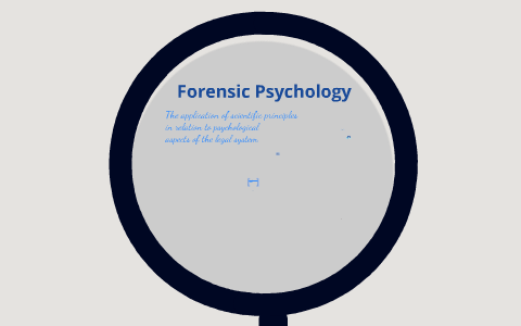 Forensic Psychology: Psychology Project by Aaron Richard on Prezi