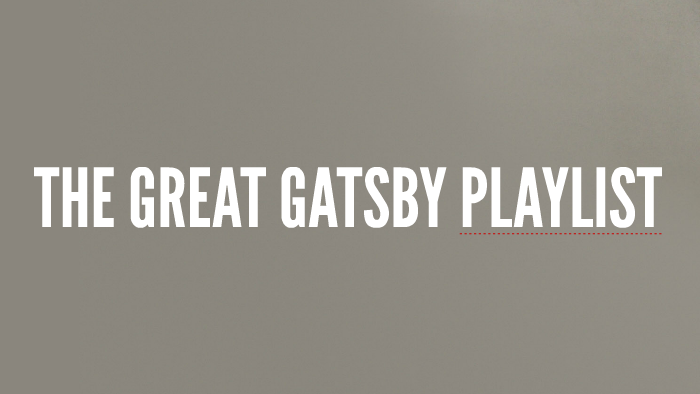 THE GREAT GATSBY PLAYLIST by Elena Lyons-Macatee on Prezi