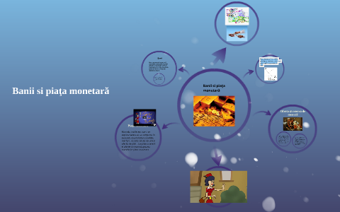 Banii si piaţa monetară by Ioana Andreea on Prezi