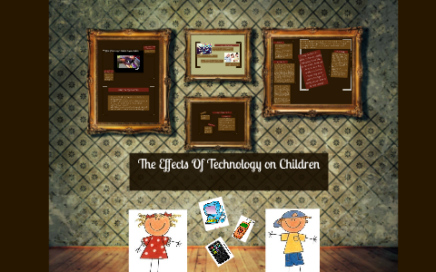 The Effects Of Technology on Children by Alexandra Breslin