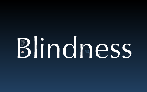 Different kind of blindnesses by Michael Mahana on Prezi