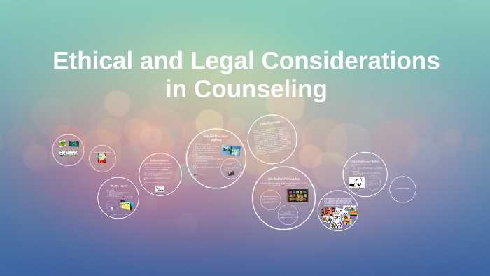 Ethical and Legal Considerations in Counseling by Sam Spencer on Prezi