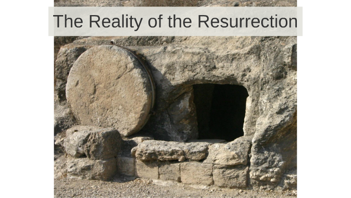 The Reality of the Resurrection by Lee Compson on Prezi