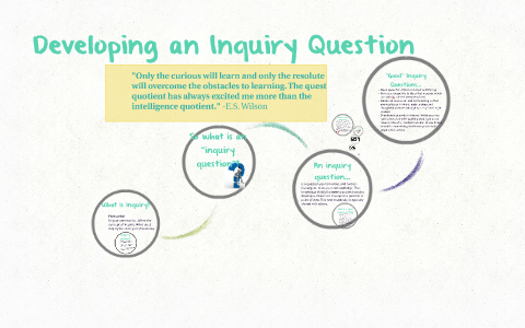 Developing an Inquiry Question by lauren jensen on Prezi