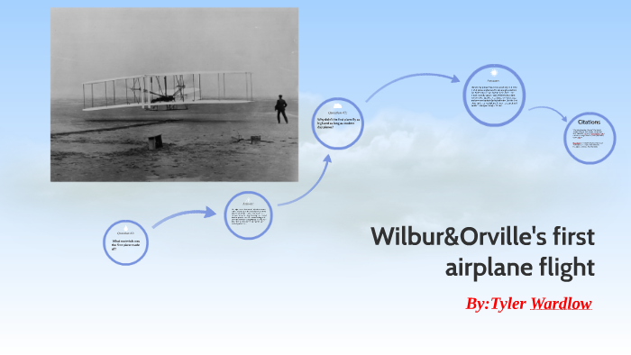 Wilbur&Orville's first airplane flight by tyler wardlow on Prezi