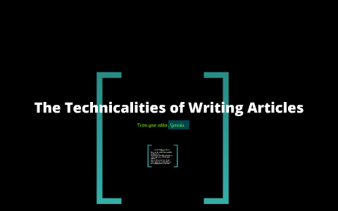 The Technicalities of Writing Articles by Genesis Kevin on Prezi