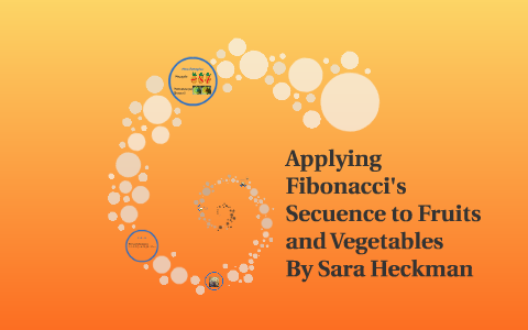 Applying Fibonacci's Secuence to Fruits and Vegetables by sara Heckman ...