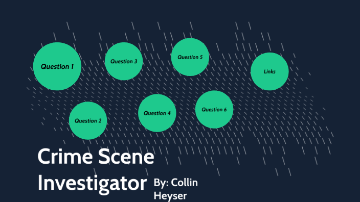 Crime Scene Investigator by collin heyser on Prezi