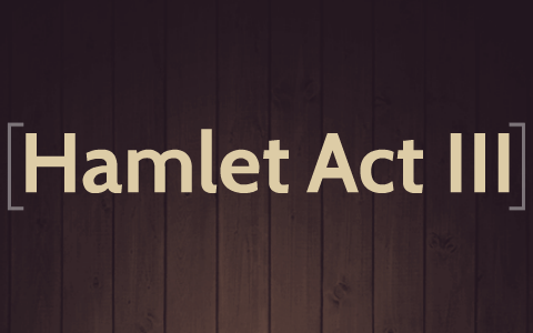 Hamlet Act III by Stefhanie Sri