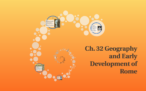 Ch. 32 Geography and Early Development of Rome by Ms. Strickland on Prezi