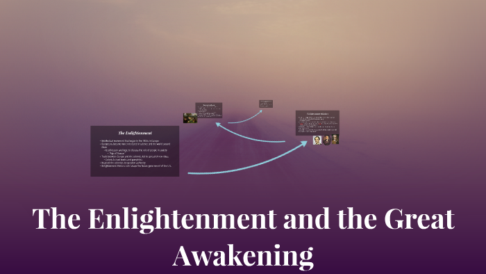 The Enlightenment and the Great Awakening by Meghan Hudson on Prezi