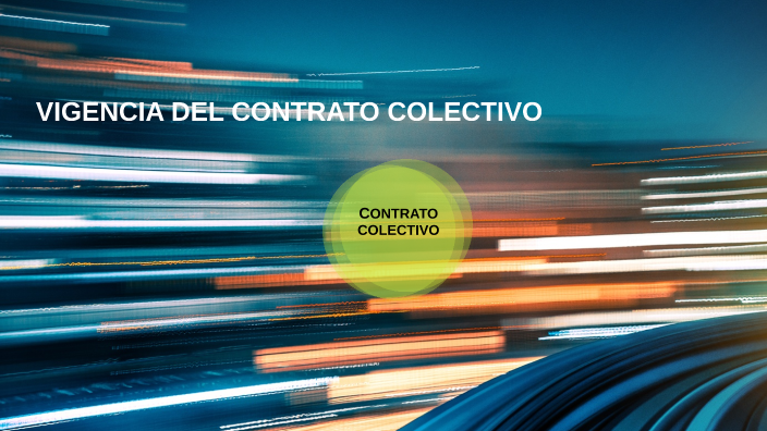 VIGENCIA DEL CONTRATO COLECTIVO by ZULLY MORALES on Prezi