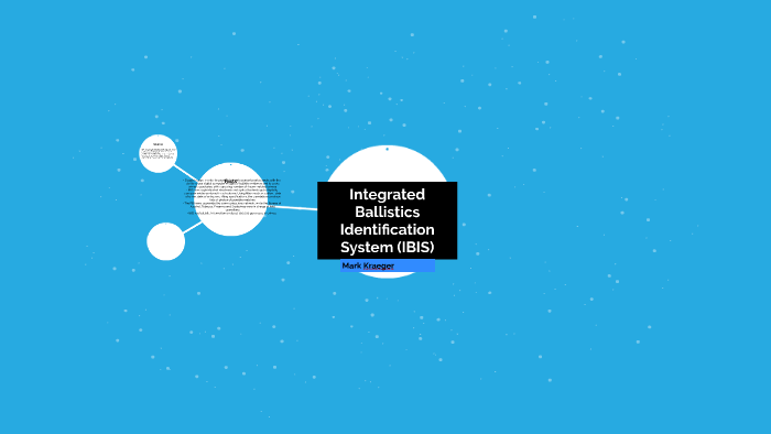 Integrated Ballistics Identification System (IBIS) by Mark Kraeger on Prezi