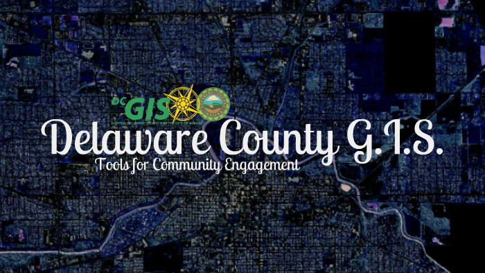 Delaware County GIS and Tools For Community Engagement by Kyle Johnson ...