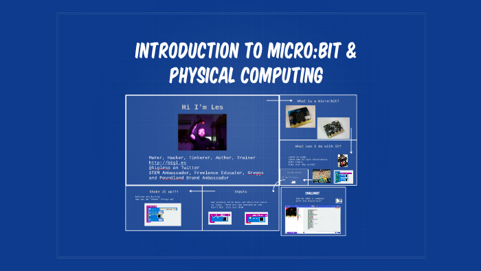Introduction to micro:bit & physical computing by Les Pounder on Prezi