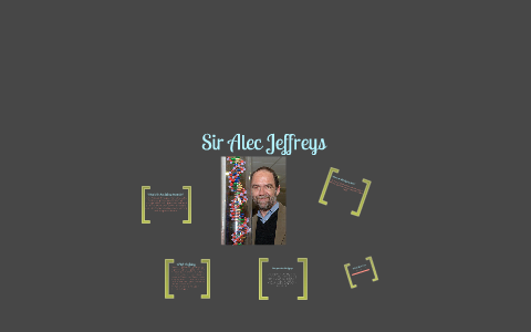 Sir Alec Jeffreys Forensic Project by Matthew Alcantara on Prezi