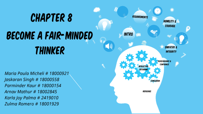 Chapter 8 Become a Fair-minded Thinker by zulma romero on Prezi