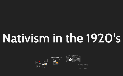 Nativism in the 1920's by Kris Wieland on Prezi