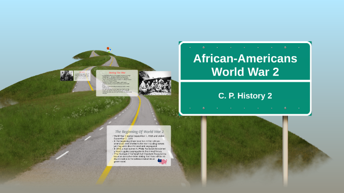 African-Americans World War 2 by Daniel Figueroa on Prezi