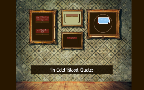 In Cold Blood Quotes by Kate Choe on Prezi