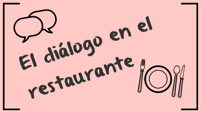 Diálogo restaurante by Carmen Vilmer on Prezi