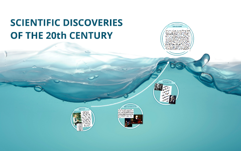 Scientific Discoveries Of The 20th Century by Rachel Rex on Prezi