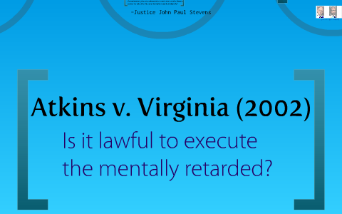 Atkins v. Virginia by Katherine Ly on Prezi