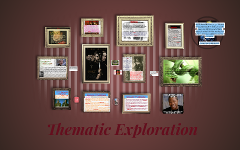Thematic Exploration by Oscar Guardado on Prezi