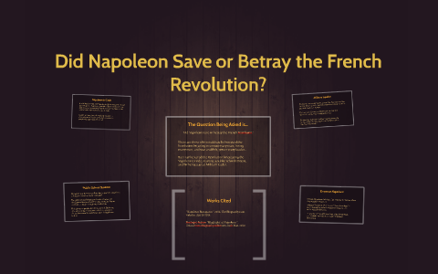 Did Napoleon Save or Betray the French Revolution? by Chase Elders on Prezi