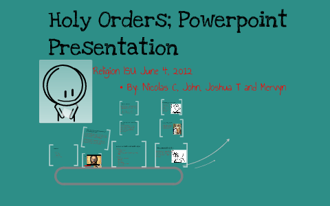 Holy Orders - Powerpoint Presentation by Nicolas Carbonell on Prezi