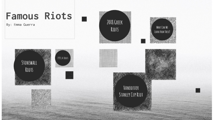 Famous Riots by Emma Guerra on Prezi
