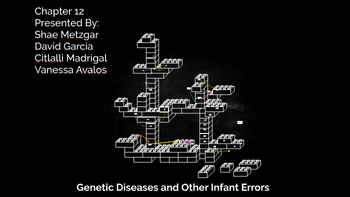 Genetic Diseases and Other Infant Errors by David Garcia on Prezi