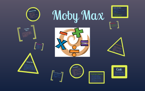 MOBY MAX Presentation by Paul Morris on Prezi