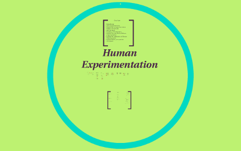 Human Experimentation by justin johnson on Prezi