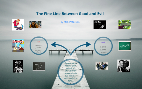 The Fine Line Between Good and Evil by Allison Greene on Prezi