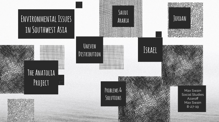 Environmental Issues in Southwest Asia by Max Swain on Prezi
