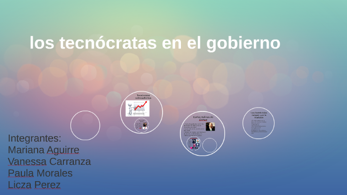 los tecnocratas en el gobierno by Vanessa Carranza on Prezi