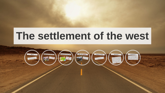 The settlement of the west by alondra flores on Prezi