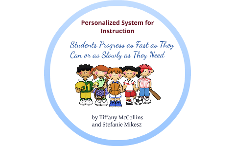Personalized System for Instruction by Stefanie Mikesz on Prezi