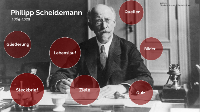 Philipp Scheidemann by charlotte krämer on Prezi