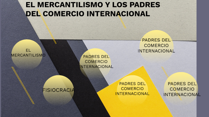 EL MERCANTILISMO Y LOS PADRES DEL COMERCIO INTERNACIONAL by michelle ...