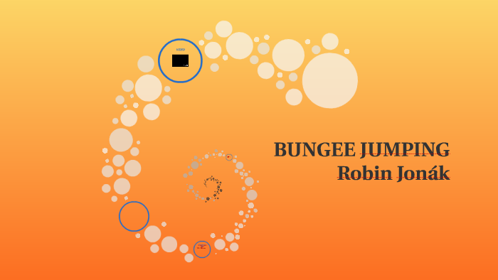 BUNGEE JUMPING by Robin Jonák on Prezi