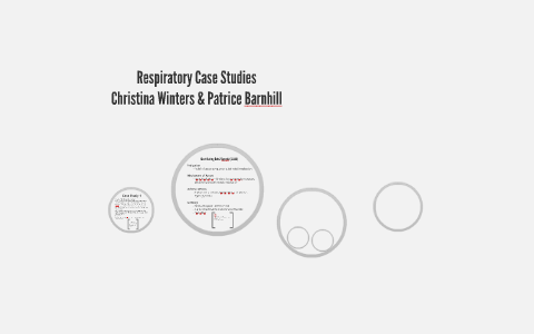 Respiratory Case Studies by on Prezi