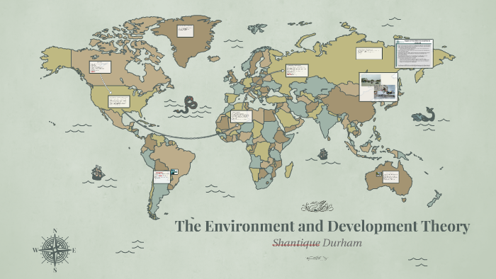 The Environment and Development Theory by Shantique Durham on Prezi